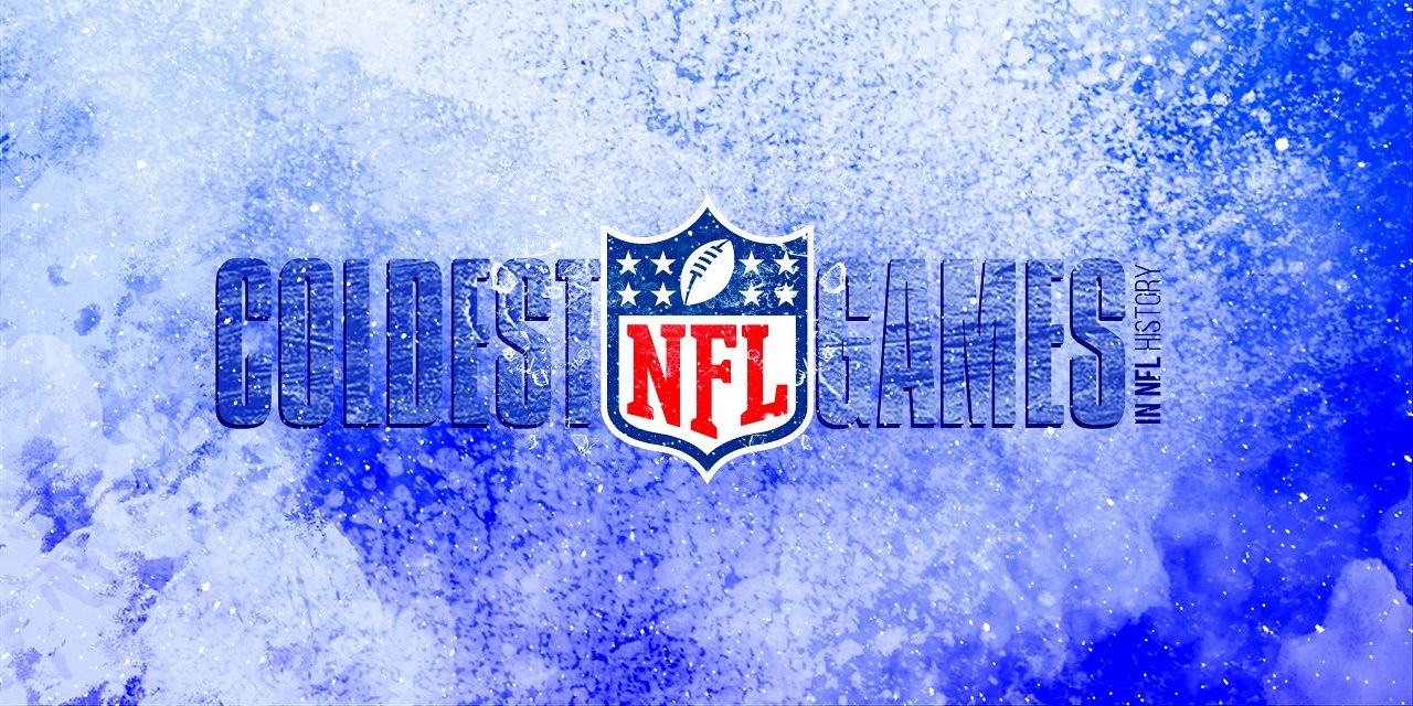 Breaking Down the 5 Coldest Games in NFL History