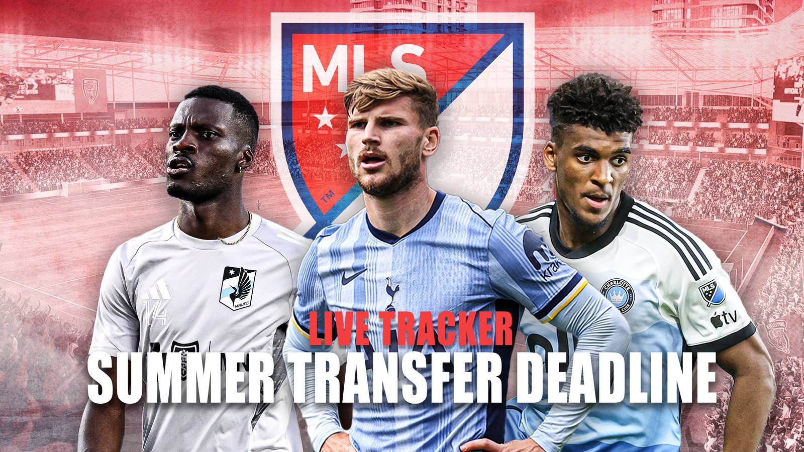 MLS Summer Transfer Deadline Live Tracker: Every Signing, Trade and Rumor