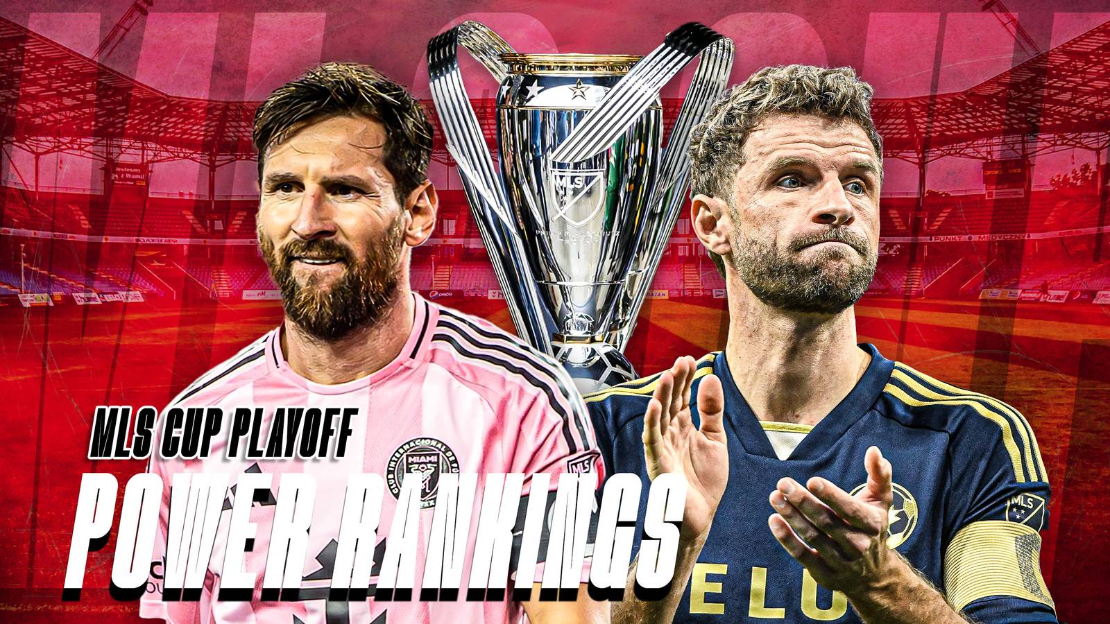MLS Cup Playoff Power Rankings: Rating Messi And Müller's Title Hopes
